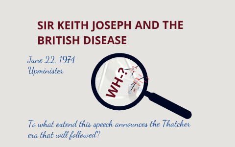 Sir Keith Joseph and the British disease by Christine Loiseau