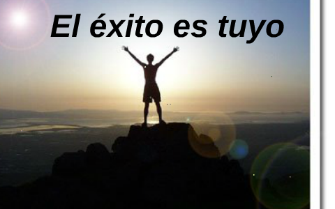 El exito es tuyo by Gustavo Adrian Vazquez on Prezi