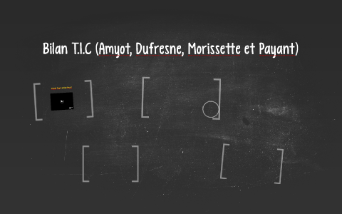 Bilan T.I.C (Amyot, Dufresne, Morissette et Payant) by Caroline Amyot ...