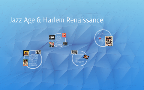 Jazz Age & Harlem Renaissance by Hannah Zahn on Prezi