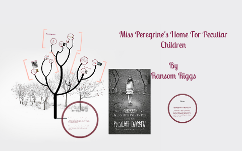 Miss Peregrine's Home For Peculiar Children by Keana Jones on Prezi