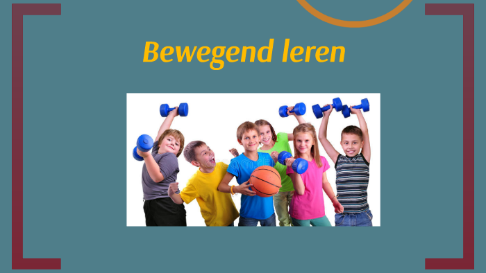 Bewegend leren by Yara Lutgerhorst on Prezi