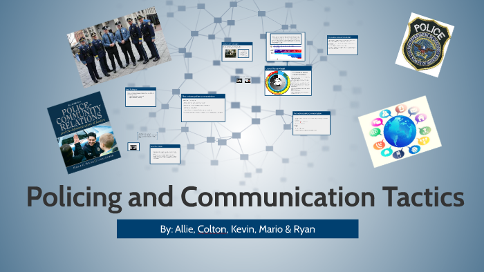 Policing and Communication Tactics by mario letko on Prezi