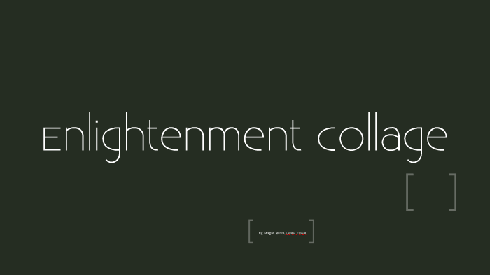 Enlightenment Collage Project by Camila 2004 on Prezi