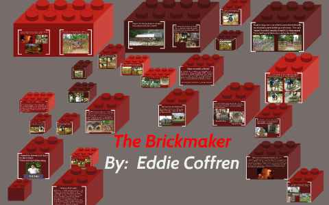 The Brickmaker: 1700s Colonial Williamsburg by Kristine Gutherie on Prezi