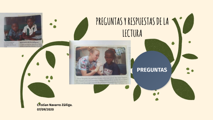 PREGUNTAS Y RESPUESTAS DE LA LECTURA by Cristian Navarro on Prezi