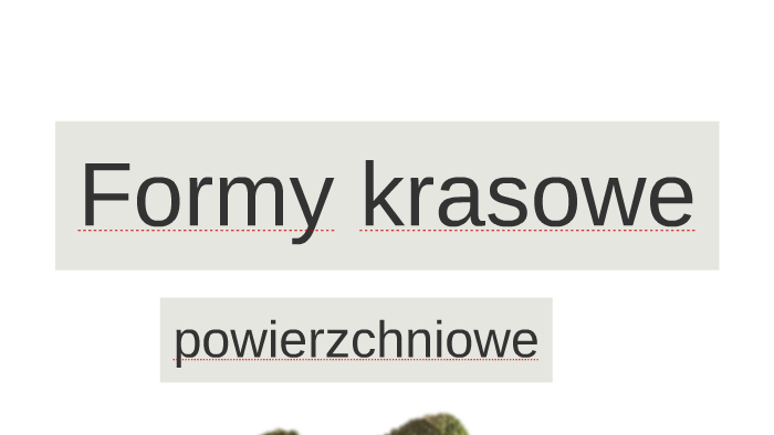 Formy krasowe by Natalia Forma on Prezi