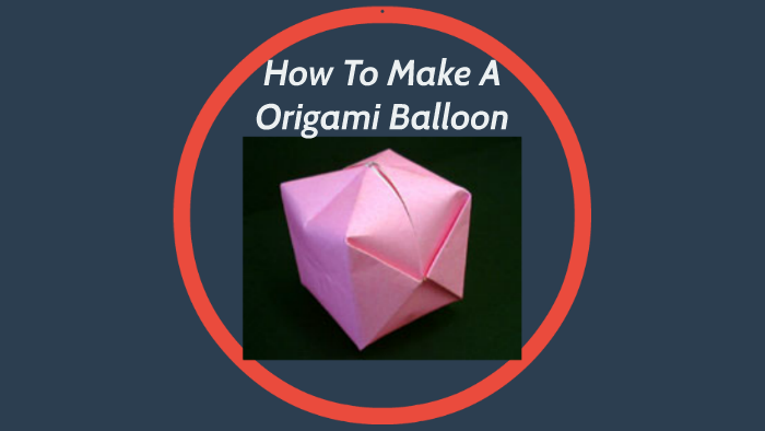 How To Make A Origami Balloon by Tad Mizwa