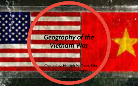 Geography of the Vietnam War by haleigh mccourt on Prezi