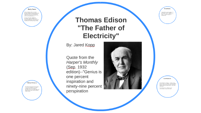 Thomas Edison "The Father of Electricity" by jared kopp on Prezi