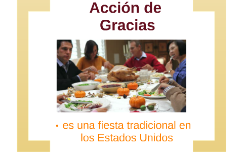 Acción de Gracias by Thea Wayne on Prezi