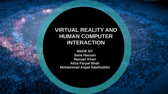 Virtual Reality And Human Computer Interaction by Asjad Salahuddin on Prezi