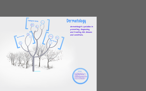 Dermatology by morgan heckman on Prezi