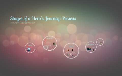 Stages of a Hero's Journey: Perseus by Amber Summerville on Prezi