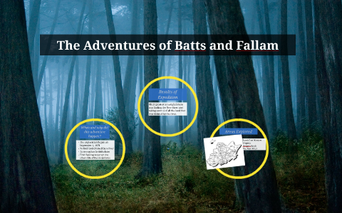 The Adventures of Batts and Fallam by Alese Photiadis on Prezi