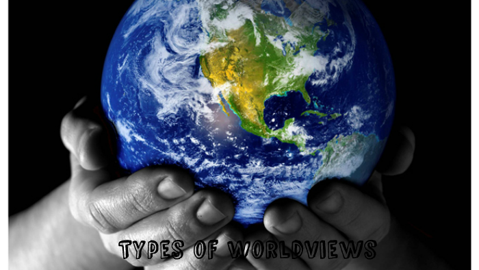 Types of Worldviews by Hannah J on Prezi Next