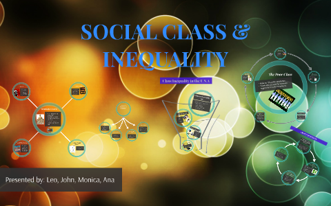 SOCIAL CLASS & INEQUALITY by Leo Leon on Prezi