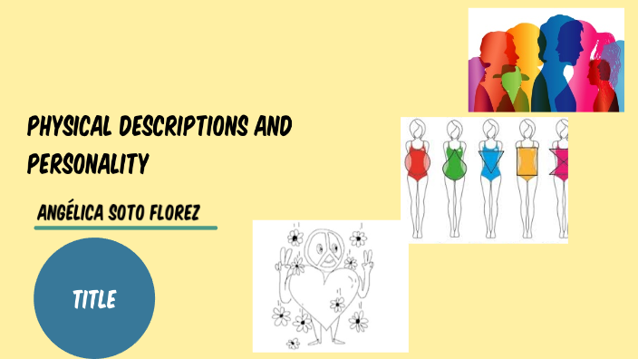 Descripción física y personalidades by Angélica Soto F on Prezi