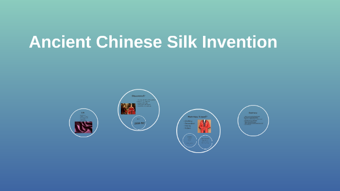 Ancient Chinese Silk Invention by Bhavnoor Toor on Prezi