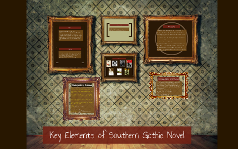Key Elements of Southern Gothic Novel by Caroline Jeddeloh on Prezi