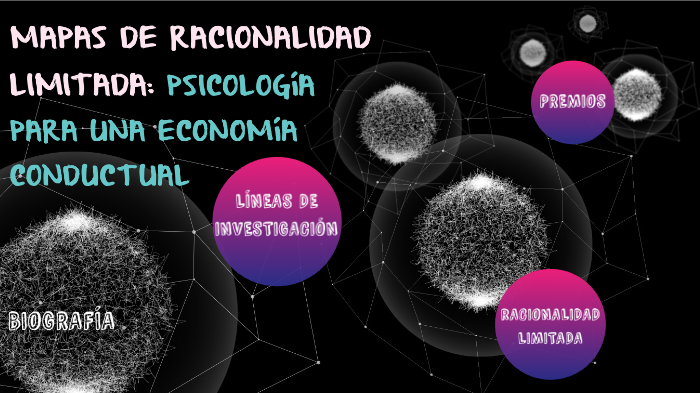 Mapas de Racionalidad Limitada by Ana karenina montes on Prezi