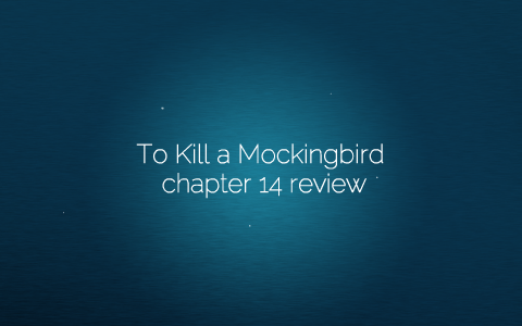To Kill a Mockingbird chapter 14 review by jake z on Prezi