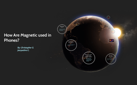 How Are Magnetic used in Phones? by christopher snowden on Prezi