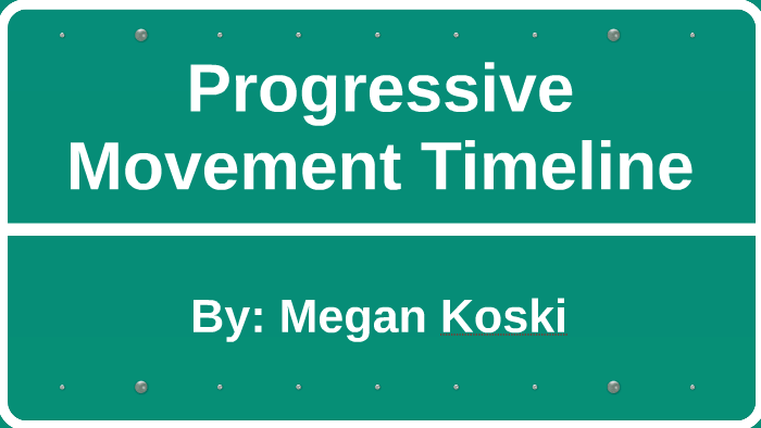 Progressive Movement Timeline by on Prezi