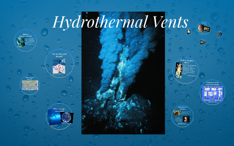 Hydrothermal Vents: Life in the Abyss by Janet Medina on Prezi