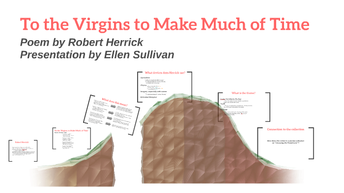 To the Virgins to Make Much of Time by Ellen Sullivan on Prezi