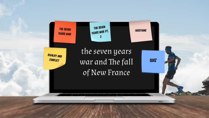 The Seven Years War and the Fall of New France by Liam Steeves on Prezi