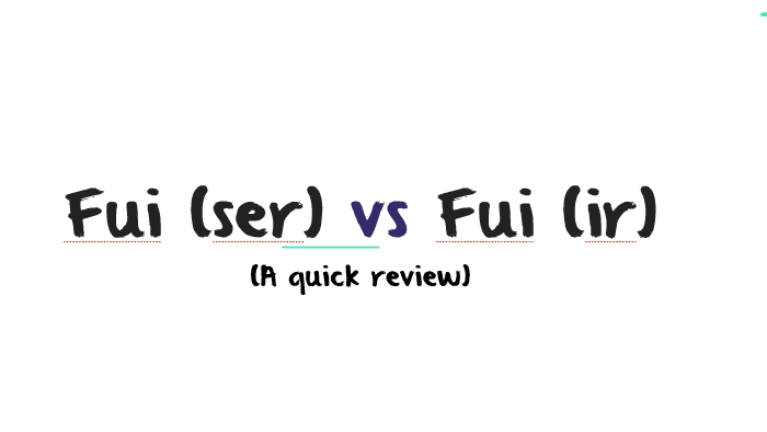 Fui vs Fue by Jaime Hernando