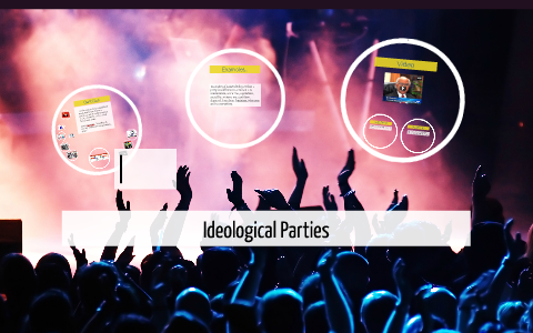 Ideological Parties by Nylissej Eweksa on Prezi