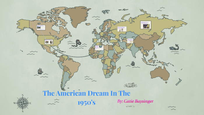 The American Dream IN The 1950's by Catie Baysinger on Prezi