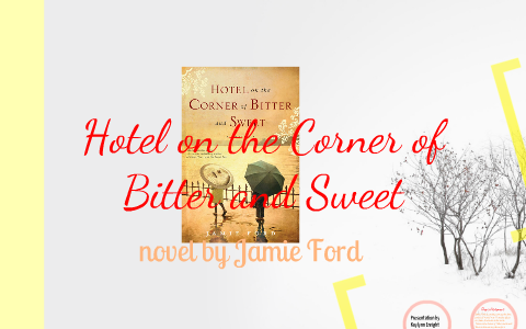 Hotel On the Corner of Bitter and Sweet by Pamela Mason on Prezi