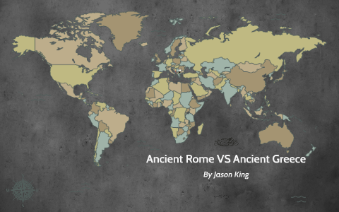 Ancient Rome VS Ancient Greece by Jason King on Prezi