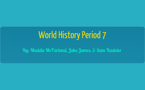 History Period 7 Timeline by Maddie McFarland on Prezi