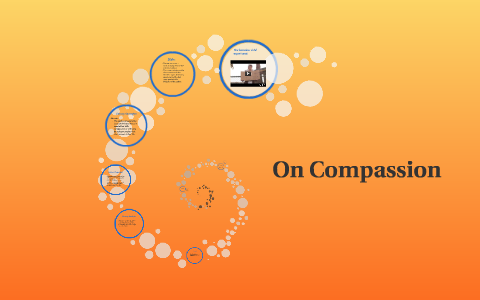 On Compassion by Juan Carlos on Prezi