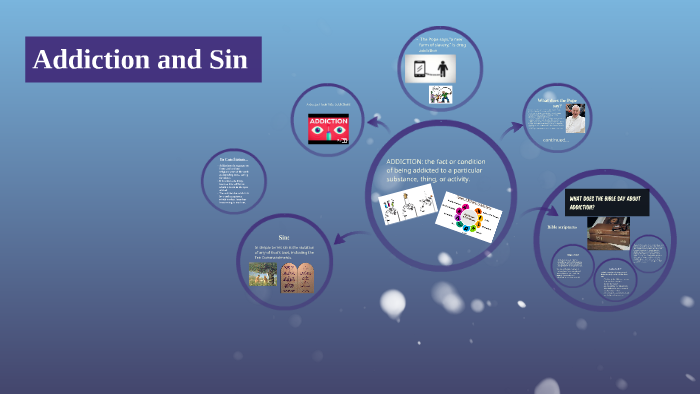 Addiction and Why Its a Sin by Julian Andres on Prezi