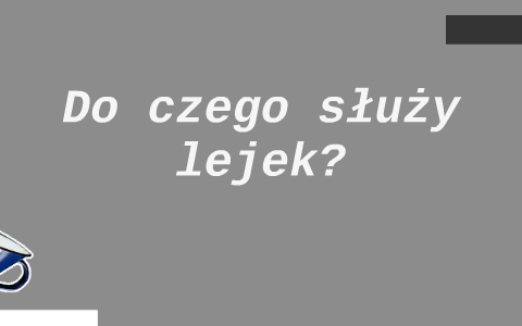 Do czego służy lejek by Jerzy Dziuba on Prezi