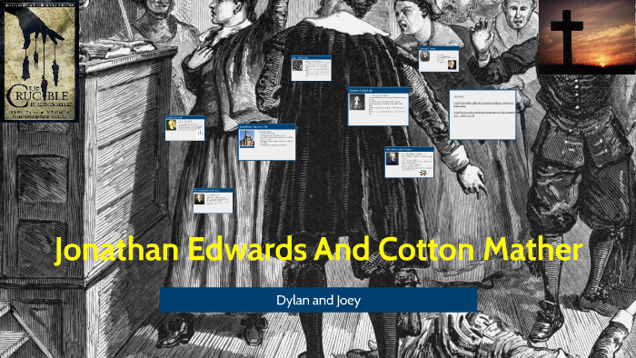 Jonathan Edwards And Cotton Mather by Dylan Maddux on Prezi