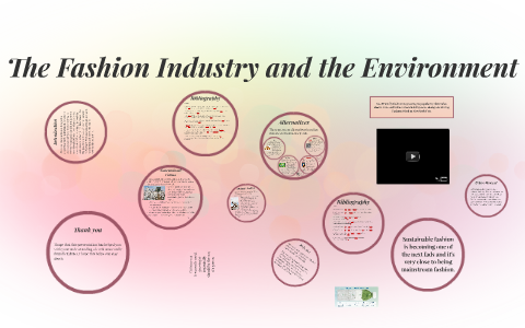 The Fashion Industry and the Environment by Sarah McElcheran on Prezi