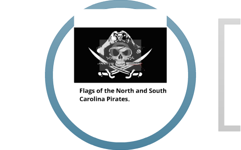 Pirate's Flags of NC Pirates by ted prendergast on Prezi