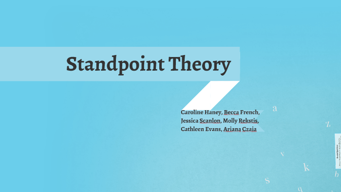 Standpoint Theory by Caroline Haney on Prezi