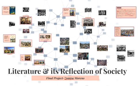 Literature & its Reflection of Society by Zyanya Moreno on Prezi