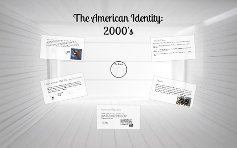 American Identity in 2000s by Sergio H. on Prezi