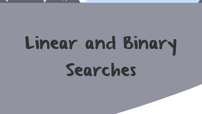 Linear and Binary Searches by Zachary Hicks