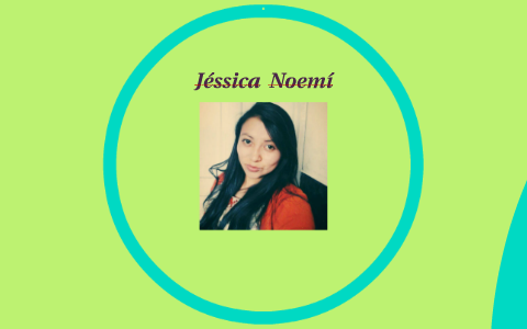 Jéssica Noemí by Yessy Sincal on Prezi