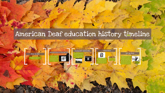 American Deaf education history timeline by Korissa Red on Prezi