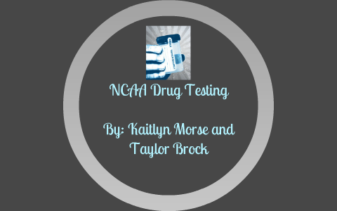 NCAA Drug Testing by Taylor Brock on Prezi